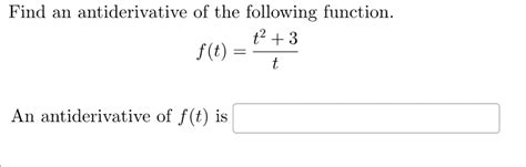 Solved Find An Antiderivative Of The Following Function Chegg