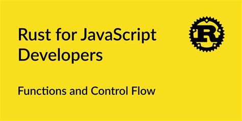 Rust For Javascript Developers Functions And Control Flow Rrust