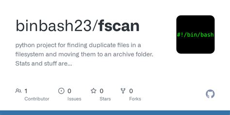 Github Binbash Fscan Python Project For Finding Duplicate Files In A Filesystem And Moving