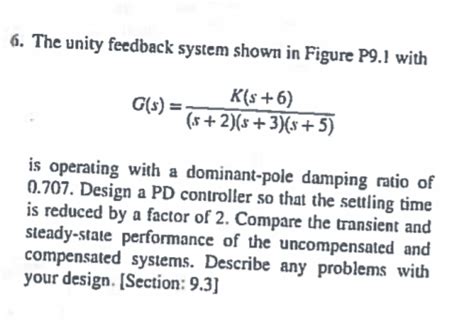 Solved 6 The Unity Feedback System Shown In Figure P9 1 Chegg Com