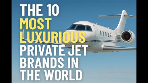 Top List All Most Luxurious Private Jet Brands In The World No 1 Will