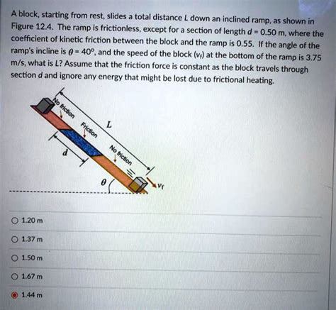 SOLVED Block Starting From Rest Slides A Total Distance L Down An Inclined Ramp As Shown In