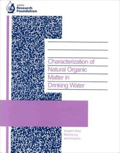 Characterization Of Natural Organic Matter In Drinking Water Awwa