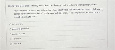 Solved Identify The Most Precise Fallacy Which Most Clearly Chegg Com