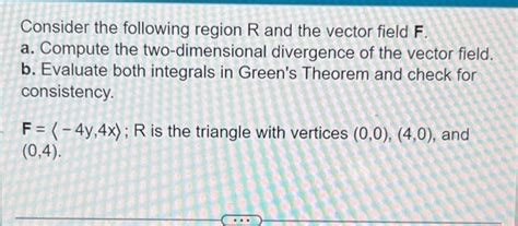 Solved Consider The Following Region R And The Vector Field Chegg Com