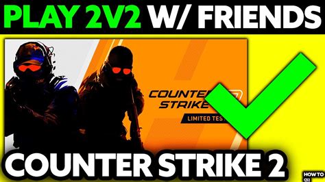 How To Play 2v2 In CS2 With Friends 2025 Step By Step YouTube