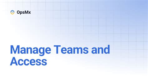 Manage Teams And Access Opsmx