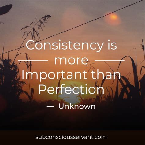 91 Quotes On The Importance Of Consistency In Relationships Subconscious Servant