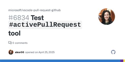 Test `activepullrequest` Tool · Issue 6834 · Microsoftvscode Pull