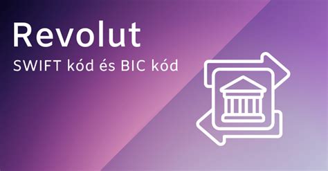 Revolut Swift Kód és Bic Kód Revinfo Hu