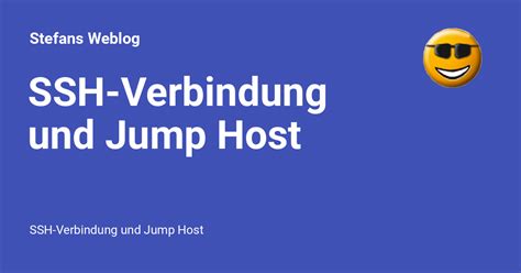 Ssh Verbindung Und Jump Host Stefans Weblog
