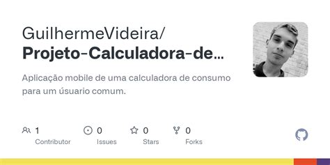 Github Guilhermevideiraprojeto Calculadora De Consumo Aplicação Mobile De Uma Calculadora De