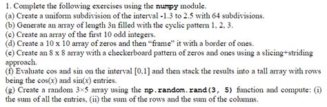1 Complete The Following Exercises Using The Numpy