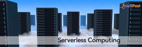 Serverless Computing The Cloud Infrastructure Intellipaat
