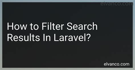 How To Filter Search Results In Laravel In 2024
