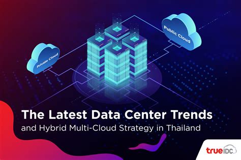 The Latest Data Center Trends And Hybrid Multi Cloud Strategy In Thailand