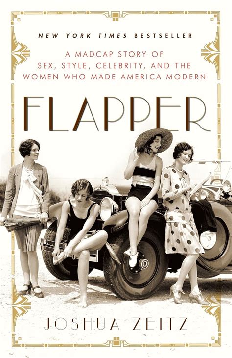 Flapper A Madcap Story Of Sex Style By Zeitz Joshua