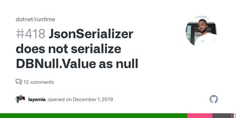Jsonserializer Does Not Serialize Dbnullvalue As Null · Issue 418 · Dotnetruntime · Github