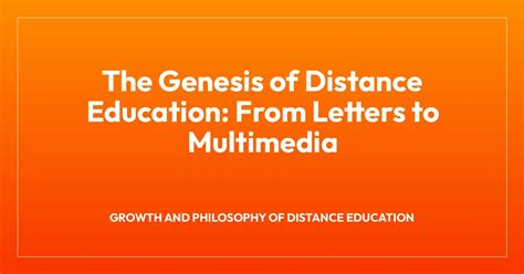 The Genesis Of Distance Education From Letters To Multimedia Distance Learning Institute