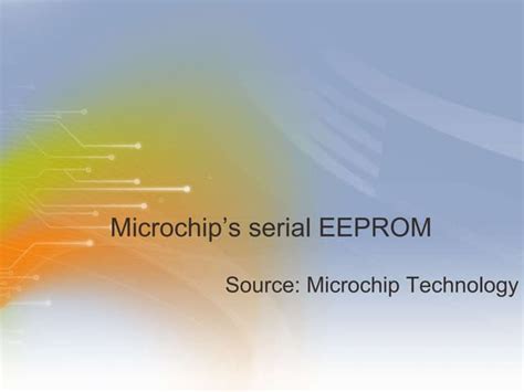 Microchips Serial Eeprom Ppt