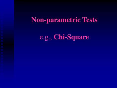 Ppt Non Parametric Tests Eg Chi Square Powerpoint Presentation