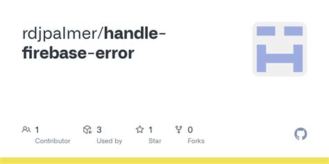 Github Rdjpalmerhandle Firebase Error