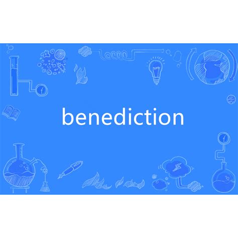 Benediction（英语单词） 百度百科