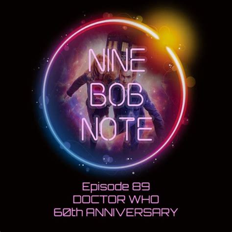 Stream Episode 89 Doctor Who 60th Anniversary By Nine Bob Note