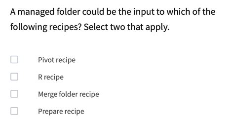 Solved A Managed Folder Could Be The Input To Which Of The