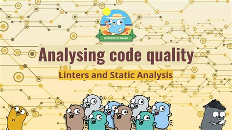 Gophercon 2019 Analysing Code Quality With Linters And Static