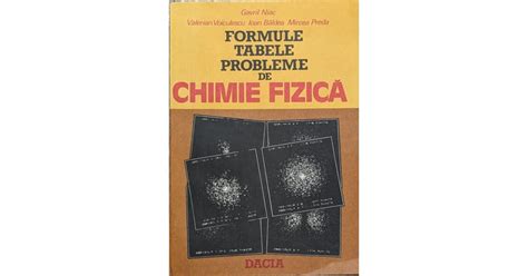 Formule Tabele Probleme De Chimie Fizica Gavril Niac Valerian Voiculescu Ioan Baldea Mircea
