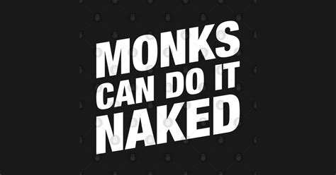 Monks Can Do It Naked Monk RPG Dungeons And Dragons T Shirt