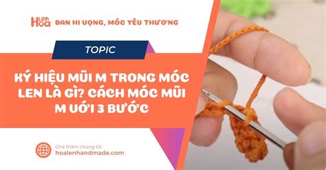 Ký hiệu mũi M trong móc len là gì Cách móc mũi M với bước
