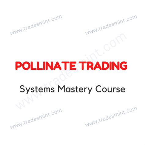 Pollinate Trading Systems Mastery Course Trades Mint