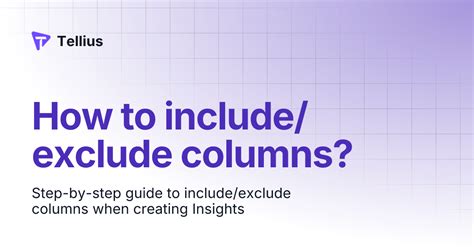 How To Includeexclude Columns Tellius