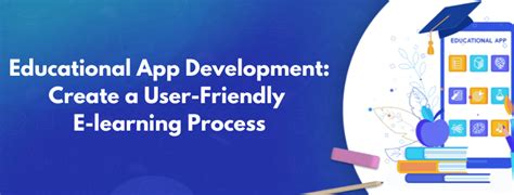 Educational App Development Create A User Friendly E Learning Process