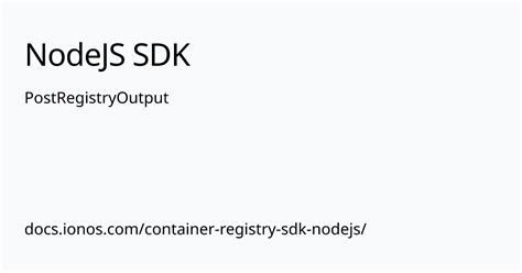 Postregistryoutput Nodejs Sdk