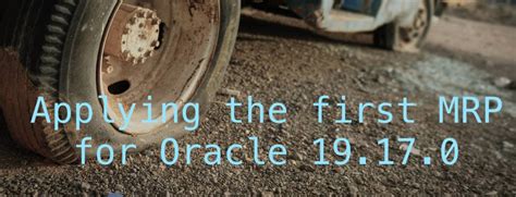 Applying The First Mrp For Oracle 19170