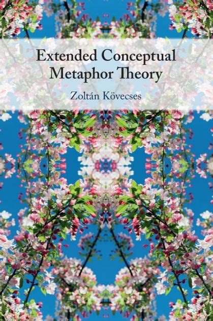Extended Conceptual Metaphor Theory By Zoltán Kövecses Paperback