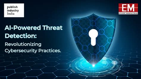 Ai Powered Threat Detection Revolutionizing Cybersecurity Practices