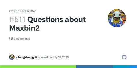 Questions About Maxbin2 · Issue 511 · Bxlabmetawrap · Github