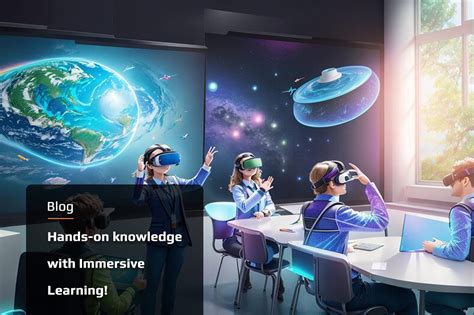 Immersive Learning Implementation Best Practices Benefits