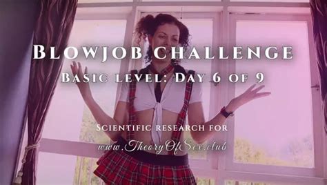 Blowjob Challenge Day Of Basic Level Theory Of Sex Club Xhamster