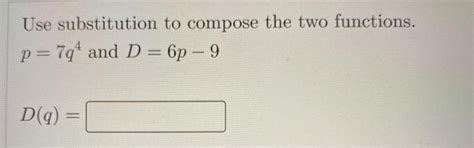 solved use substitution to compose the two functions p 7q4