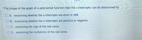 Solved The Shape Of The Graph Of A Polynomial Function Near