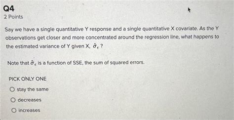 Solved Points Say We Have A Single Quantitative Y Response Chegg