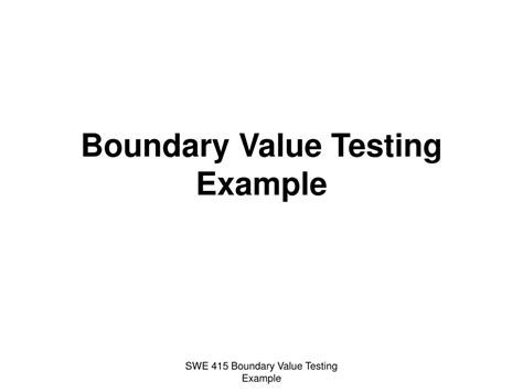 Ppt Boundary Value Testing Example Powerpoint Presentation Free Download Id 655189