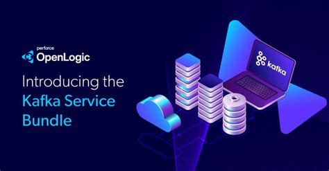Perforce Openlogic Offers A Kafka Service Bundle With Custom
