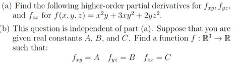 Solved A Find The Following Higher Order Partial Derivatives For Fxy