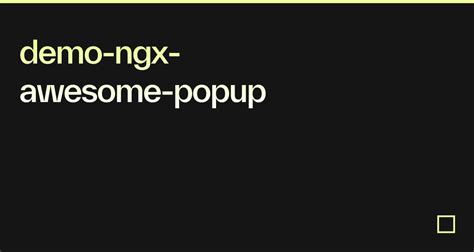 Demo Ngx Awesome Popup Codesandbox
